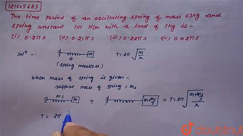 The Time Period Of An Oscillating Spring Of Mass G And Spring