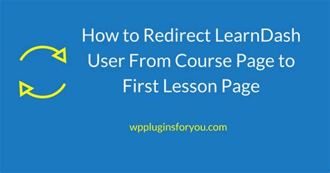 How To Redirect Learndash User From Course Page To First Lesson Page