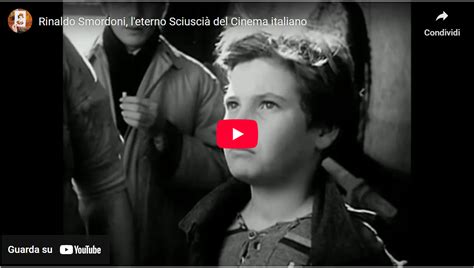 Rinaldo Smordoni La Storia Del Protagonista Di Sciuscià