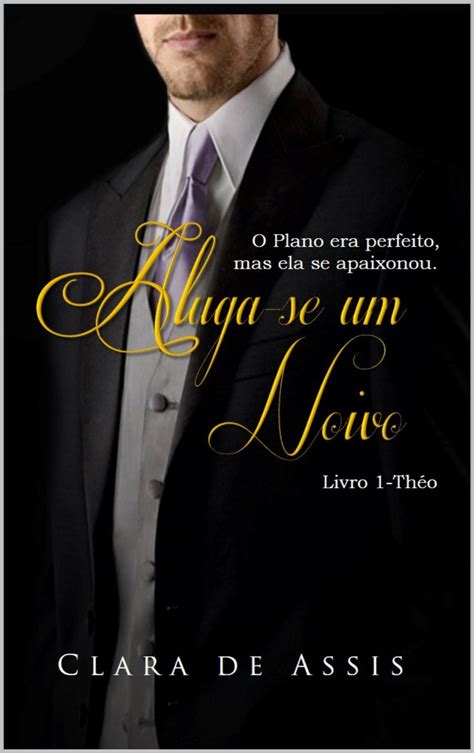 Resenha Aluga Se Um Noivo De Clara De Assis