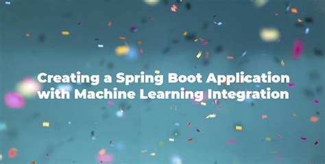 Spring Boot App With Machine Learning Elinext Blog