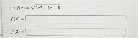 Solved Let F X 2x2 5x 52f X F 3