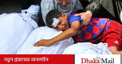 গাজায় ইসরায়েলি হামলায় প্রাণহানি বেড়ে ৩৭ হাজার ৪৩১