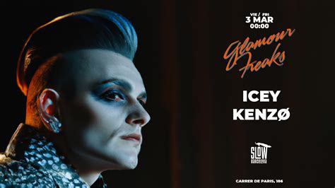 Slow Glamour Freaks Icey Kenzø Entradas Listas De Invitados Y Mesas