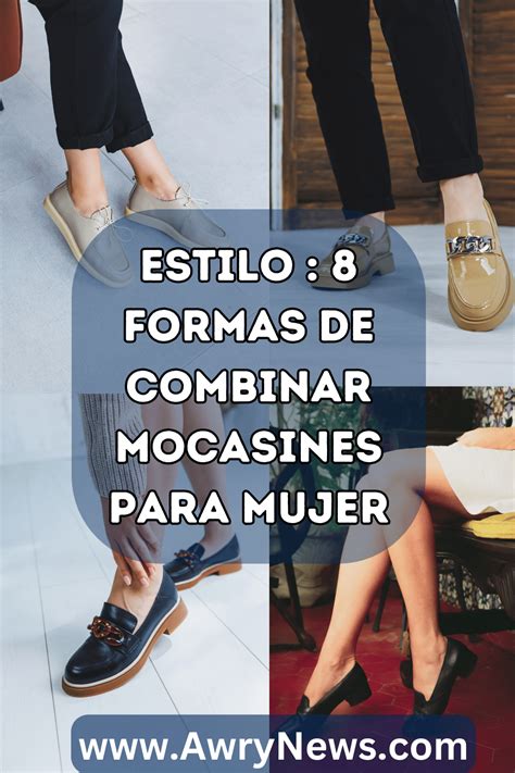 Estilo Y Elegancia 8 Formas De Combinar Mocasines Para Mujer Blog