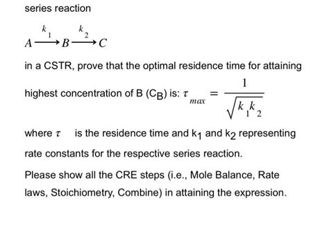 Solved Series Reaction K AB K C In A CSTR Prove That Chegg Com