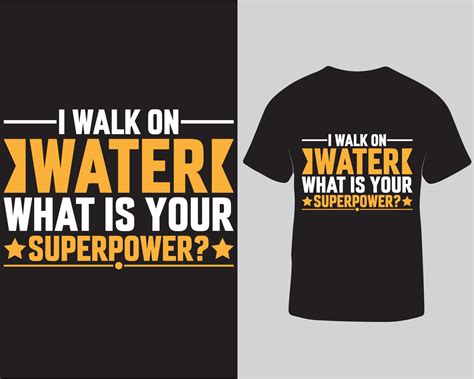 I Walk On Water What Is Your Superpower Typography Hockey Season Tshirt
