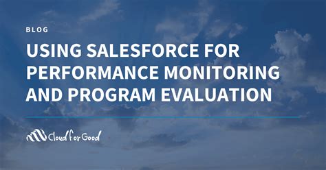 Using Salesforce For Performance Monitoring And Program Evaluation