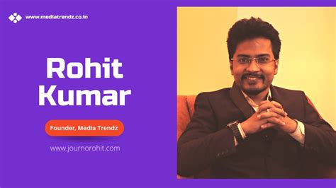 Time To Transform The Digital Space Says Media Trendzs Founder Rohit Kumar News Mint24