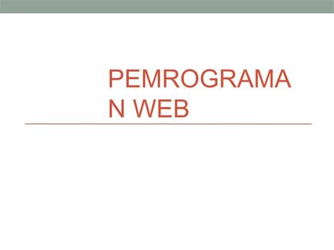 Pertemuan Web 1 Dasar Pemrograman Web Ppt
