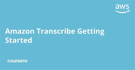 Amazon Transcribe Getting Started Coursera