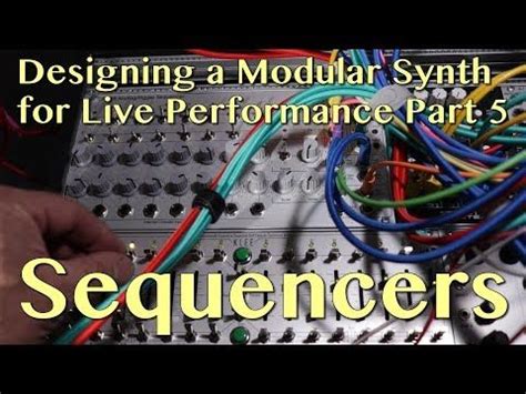 Designing A Modular Synth System For Live Performance Part Sequencers YouTube
