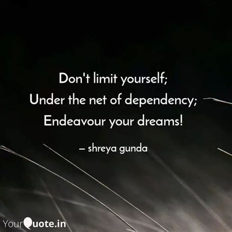 Dont Limit Yourself Und Quotes And Writings By Shreya Yourquote