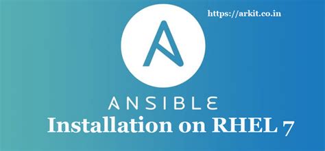 Ansible Installation Steps Red Hat Enterprise Linux 7 Rhel 7 Arkit