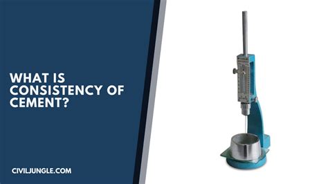 Cement Consistency And Setting Times Comprehensive Guide And Testing Methods Civil Jungle