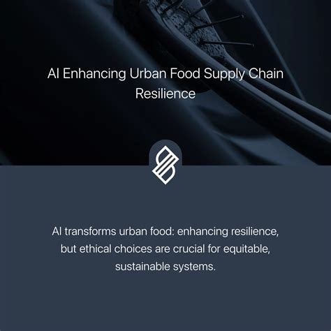 Ai Enhancing Urban Food Supply Chain Resilience → Scenario