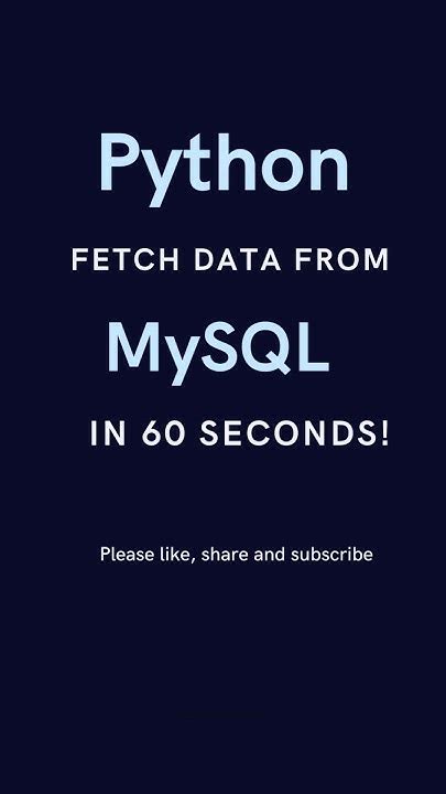 Python 60 Seconds Fetch Data From Mysql Python Mysql Database Sql