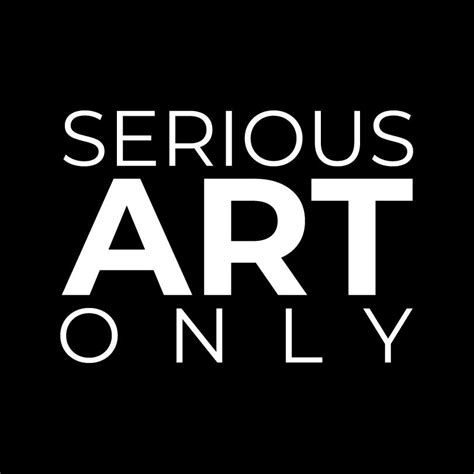 Serious Art Only Added A New Photo Serious Art Only