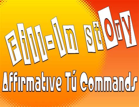 Spanish Affirmative Tú Commands Fill In Story By The Profe Store Llc
