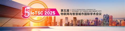 2025 5th International Conference On Internet Of Things And Smart City Iotsc 2025