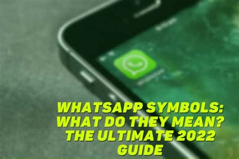 WhatsApp Symbols Meaning What Do They Mean The Ultimate 2022 Guide