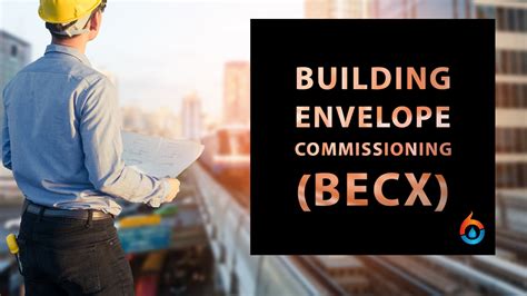 Building Envelope Commissioning Becx Orata Engineering