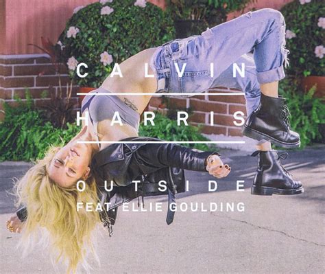 Calvin Harris Ellie Goulding “outside” Songs Crownnote