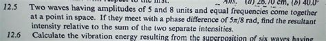 Solved 125 Two Waves Having Amplitudes Of 5 And 8 Units And