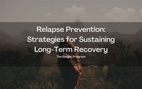 Relapse Prevention Strategies For Sustaining Long Term Recovery The