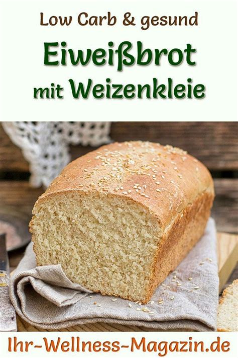 Eiweißbrot mit Weizenkleie gesundes Low Carb Rezept Eiweißbrot