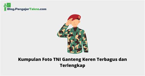 Kumpulan Foto Tni Ganteng Keren Terbagus Dan Terlengkap Blog Pengajar
