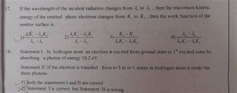 Statement I In Hydrogen Atom An Electron Is Excited From Ground State To