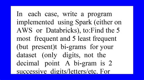 In Each Case Write A Program Implemented Using Spark Either On Aws Or Databricks To Find The 5