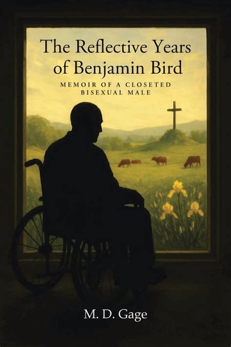 The Reflective Years Of Benjamin Bird Memoir Of A Closeted Bisexual