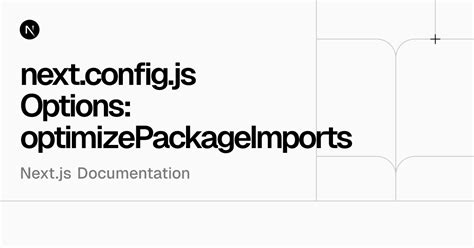Nfigjs Options Optimizepackageimports Nextjs