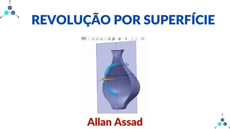 RevoluÇÃo Por SuperfÍcie Solidworks Allan Assad Youtube