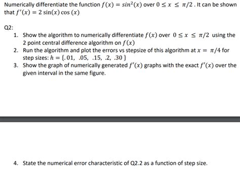 Solved Numerically Differentiate The Function F X Sin X Chegg Com