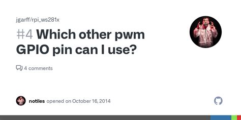 which other pwm gpio pin can i use · issue 4 · jgarff rpi ws281x · github