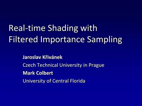Ppt Real Time Shading With Filtered Importance Sampling Powerpoint