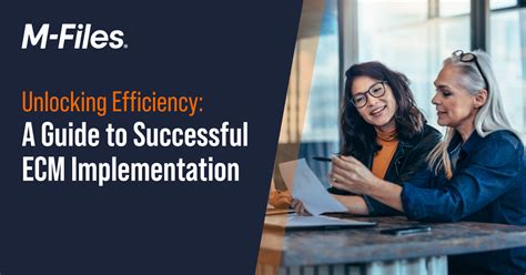 Unlocking Efficiency A Guide To Successful Ecm Implementation M Files