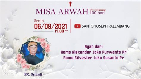 Misa Arwah Memperingati 100 Hari Bapak FX Sridadi YouTube
