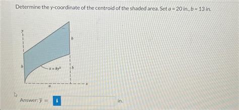 Solved Determine The Y Coordinate Of The Centroid Of The Chegg