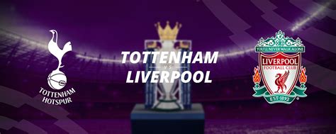 Premier League Betting Tips Tottenham Hotspur Vs Liverpool