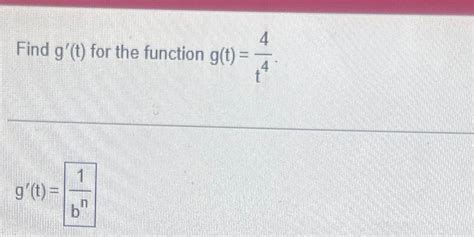 Solved Find G T ﻿for The Function G T 4t4g T 1bn