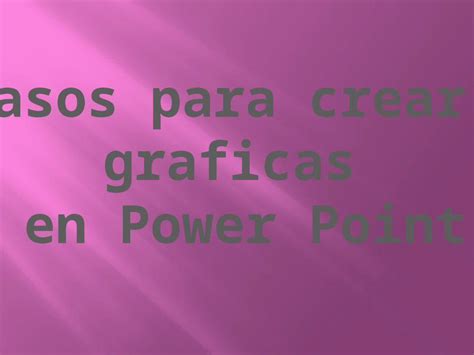 Pptx Pasos Para Crear Graficas En Power Point Pptx Autoguardado
