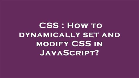 Css How To Dynamically Set And Modify Css In Javascript Youtube