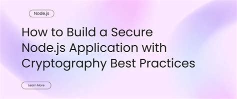 How To Build A Secure Nodejs Application With Cryptography Best Practices Dev Community