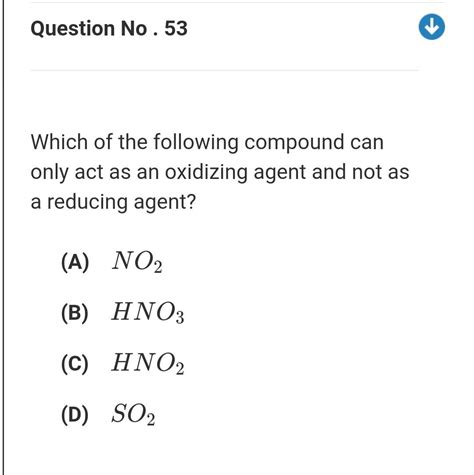 Question No 53 Which Of The Following Compound Can Only Act As An