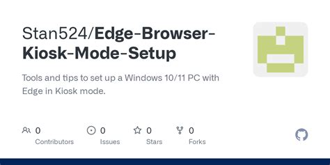 Github Stan524edge Browser Kiosk Mode Setup Tools And Tips To Set Up A Windows 1011 Pc With