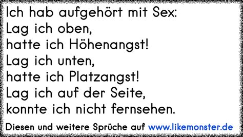 Ich hab aufgehört mit Sex Lag ich oben hatte ich Höhenangst Lag ich unten hatte ich Platzangst